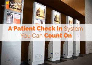 Advanced Kiosks: A Patient Check In System You Can Count On